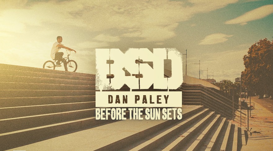 DAN PALEY – BEFORE THE SUN SETS | Ride UK BMX